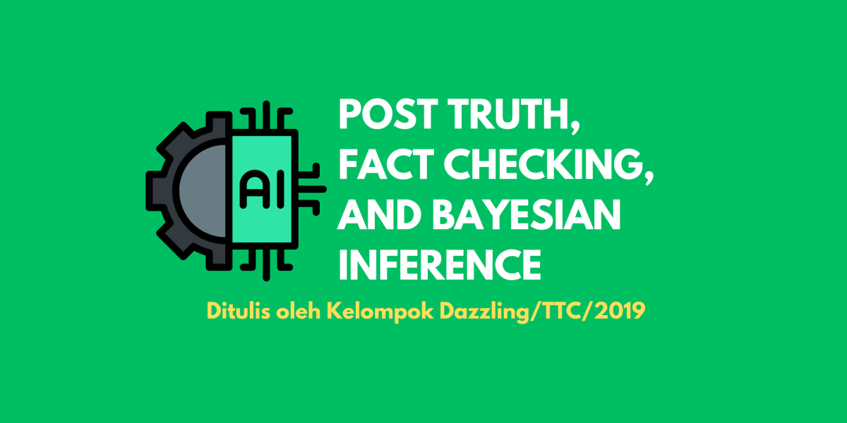 Post Truth, Fact Checking, dan Bayesian Inference – F I S L C
